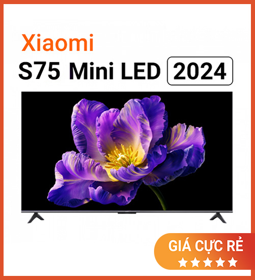 Tivi Xiaomi S75 Mini Led 75 Inch 4K 240Hz RAM 4GB/64GB Chính hãng